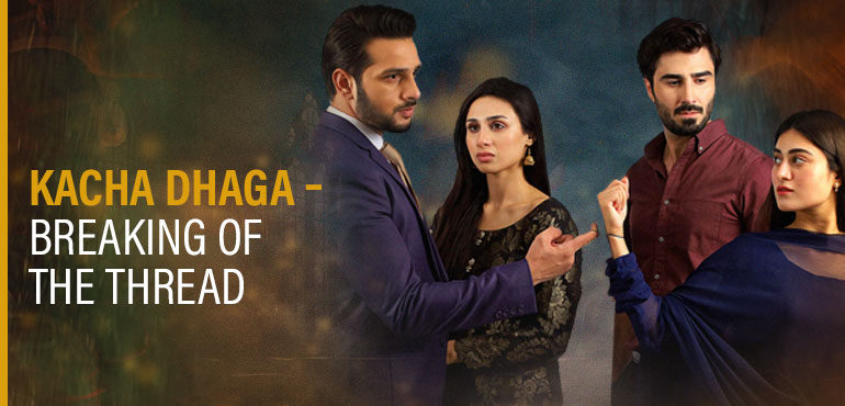 Kacha Dhaga – Breaking of the thread - Hum TV
